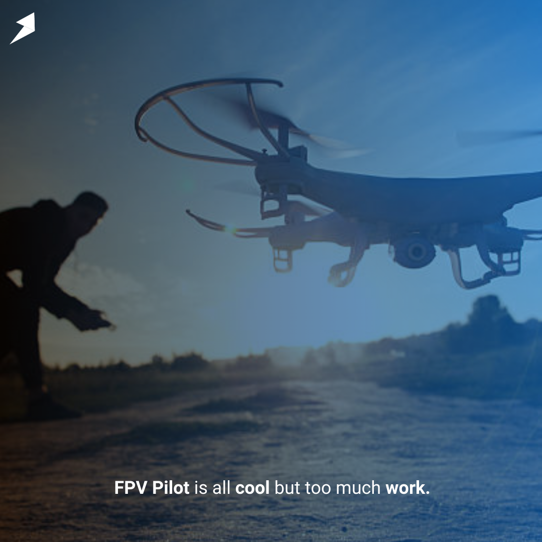 FPV Pilot is all cool but too much work. – vecros store